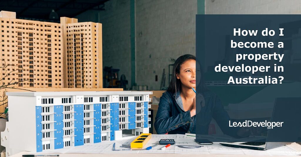 How do I become a property developer in Australia? - Beginner FAQs - Edge