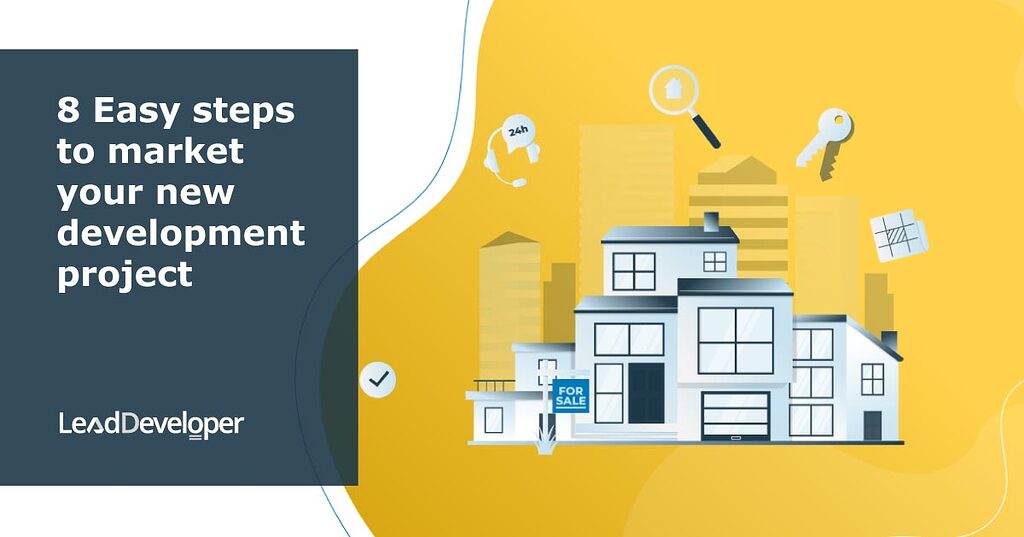 8 Easy steps to market your new development project - Property ...
