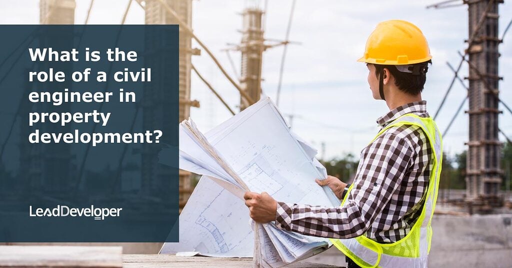 What is the role of a civil engineer in property development ...