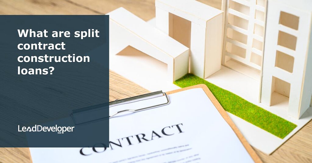 What are split contract construction loans? - Property Development - Edge