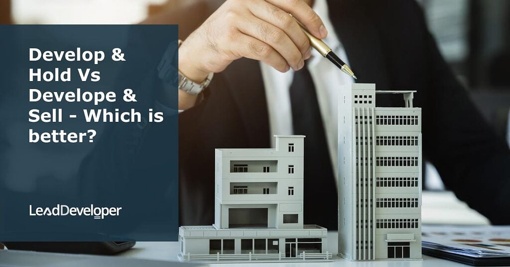 Develop & Hold Vs Develop & Sell - Which is better? - Beginner FAQs - Edge